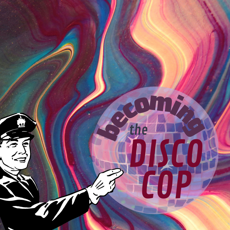 I’m Going to Become the Disco Cop by Doing Nothing – Rebecca's Thoughts