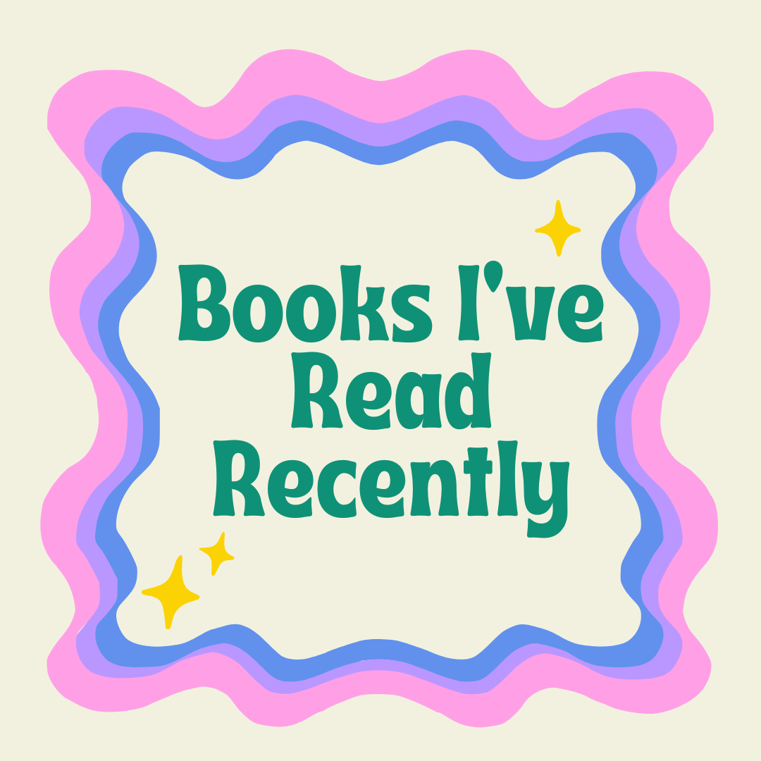 Books I’ve Read Recently! – Rebecca's Thoughts